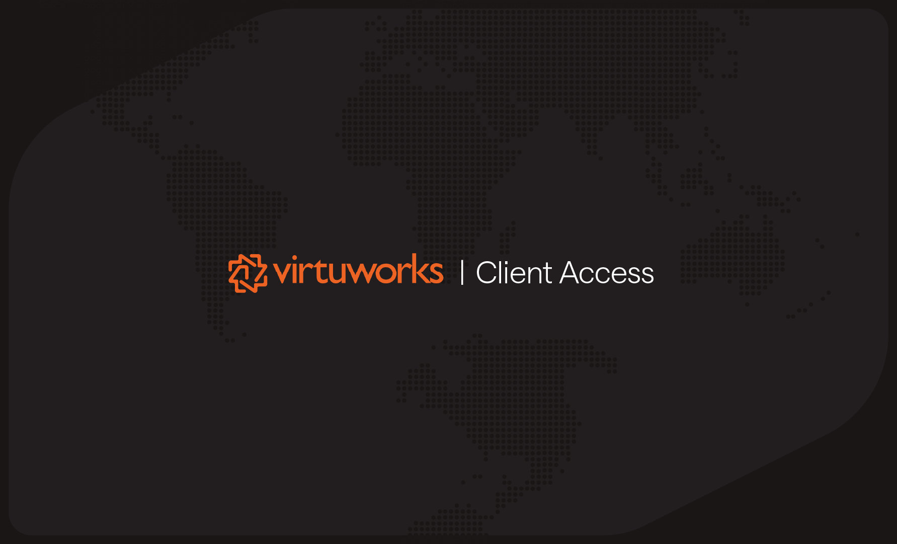 Client Access - VirtuWorks